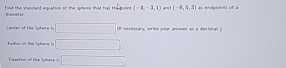 Solved Find the standard equation of the sphere that has | Chegg.com