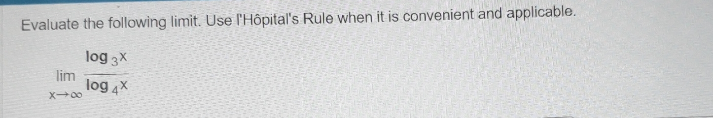 Solved Evaluate the following limit. ﻿Use l'Hôpital's Rule | Chegg.com