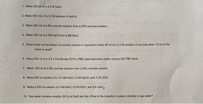 Solved 1. Make 200 ml of a 0.5 M NaCl. 2. Make 400 mls of a | Chegg.com
