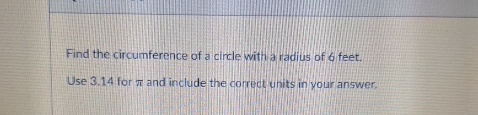 Solved Find the circumference of a circle with a radius of 6 | Chegg.com