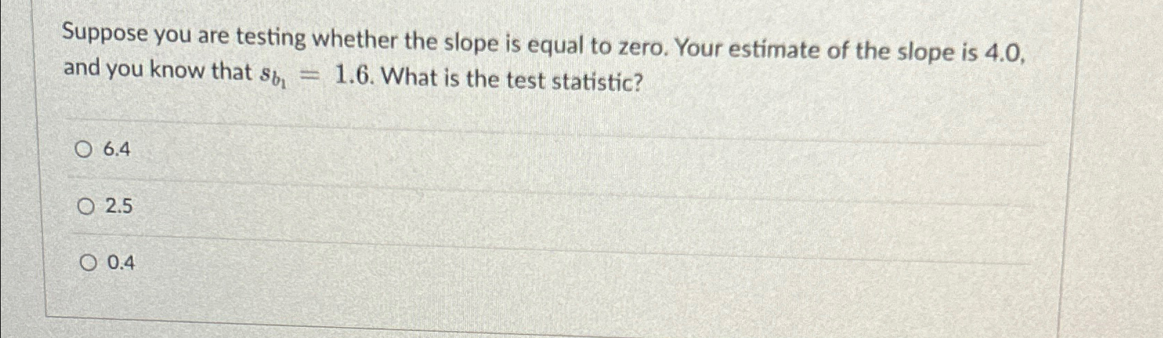 Solved Suppose you are testing whether the slope is equal to | Chegg.com