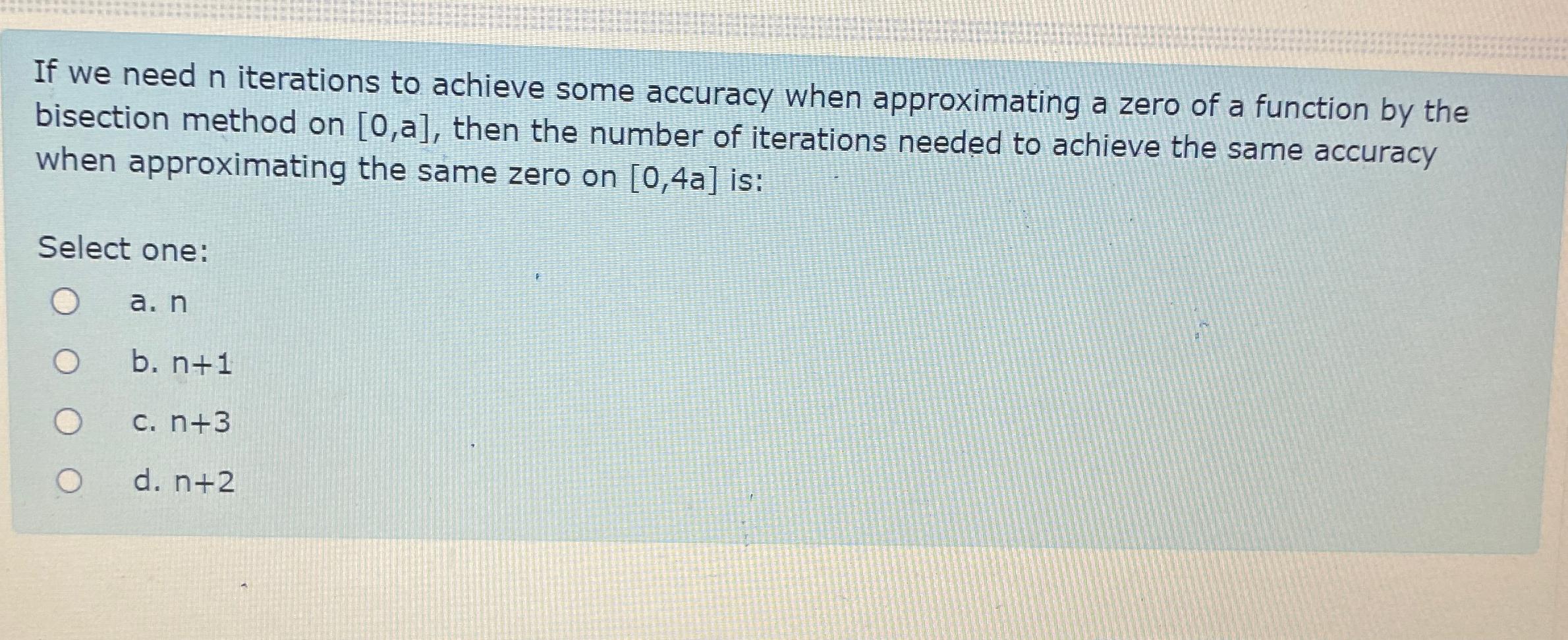 Solved If we need n ﻿iterations to achieve some accuracy | Chegg.com