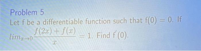 Solved let f be a differentiable function such that f(0)=0. | Chegg.com