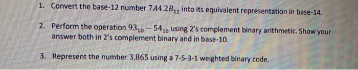 Solved 1. Convert the base-12 number 7A4.2B,z into its | Chegg.com