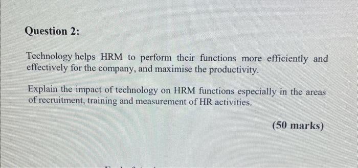 Solved Technology helps HRM to perform their functions more | Chegg.com