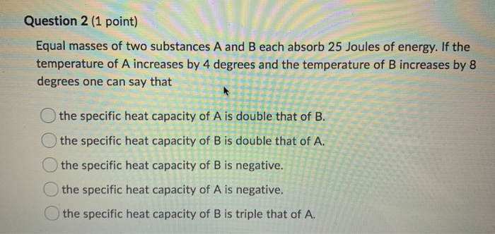 Solved Question 2 (1 point) Equal masses of two substances A | Chegg.com