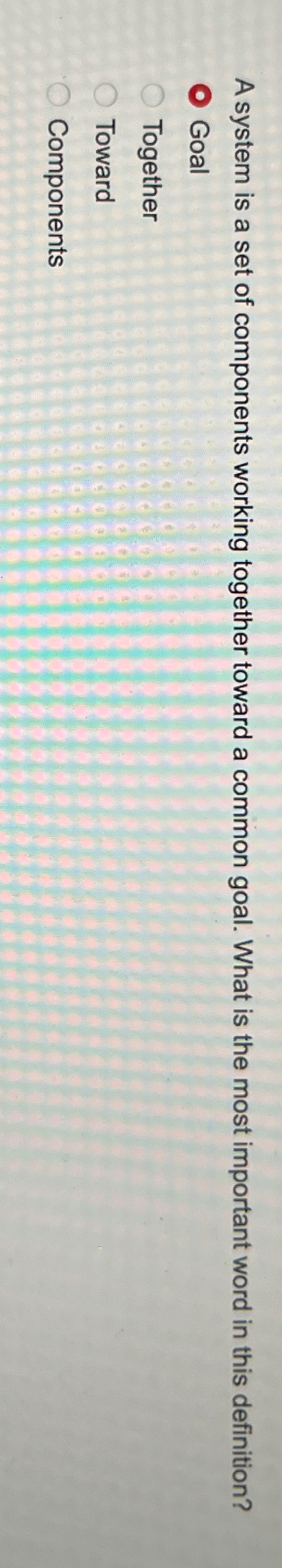 Solved A system is a set of components working together | Chegg.com