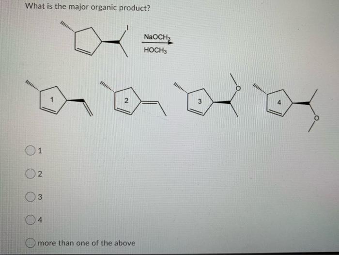 Solved What is the major organic product? - NaOCH3 HOCH3 2. | Chegg.com