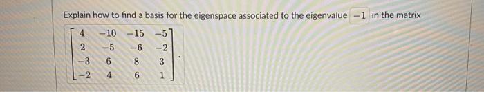 Solved Explain how to find a basis for the eigenspace | Chegg.com