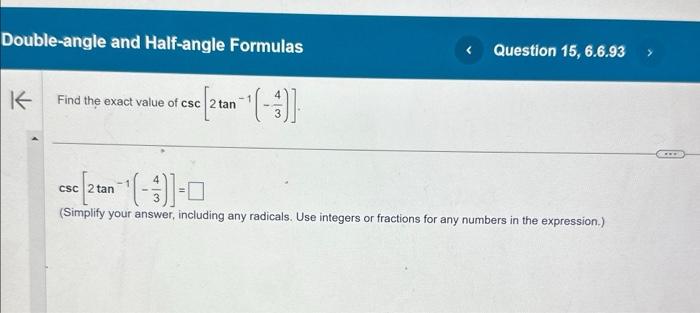 Solved Find the exact value of csc[2tan−1(−34)] | Chegg.com
