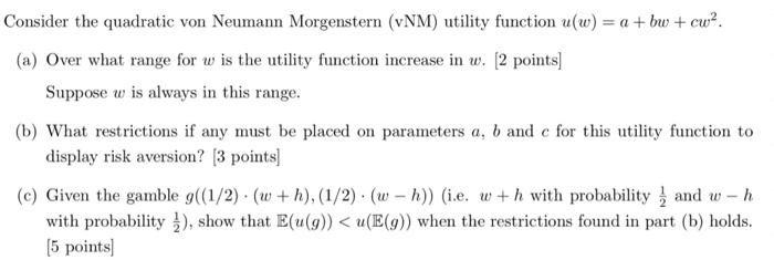Solved Consider the quadratic von Neumann Morgenstern (vNM) | Chegg.com