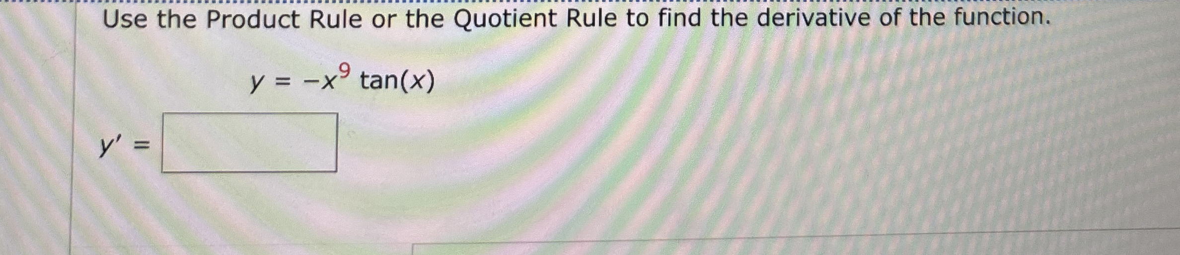 Solved Use the Product Rule or the Quotient Rule to find the | Chegg.com
