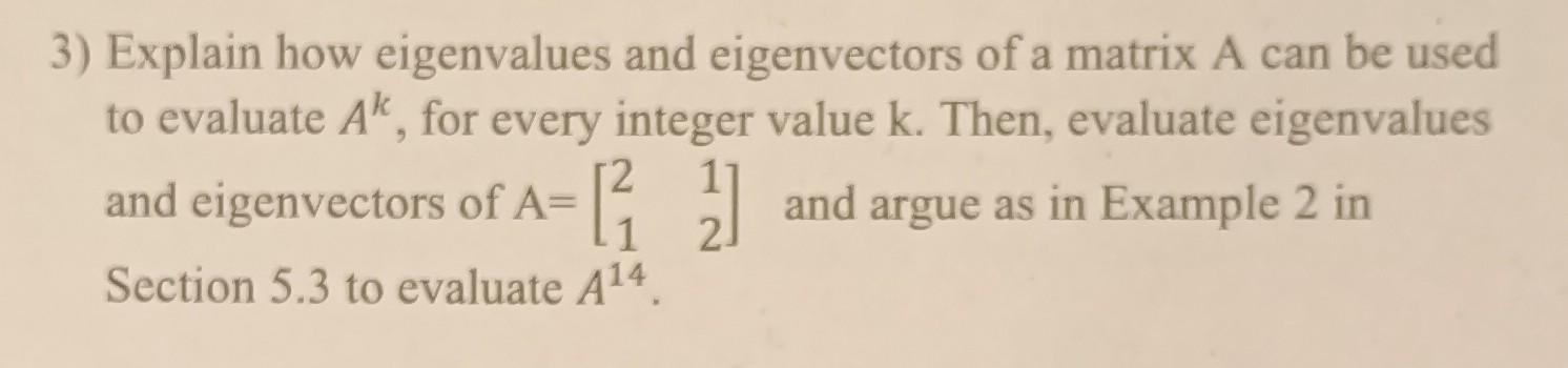 Solved 3) Explain how eigenvalues and eigenvectors of a | Chegg.com