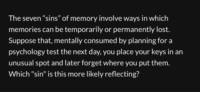 Solved The seven "sins" of memory involve ways in which | Chegg.com