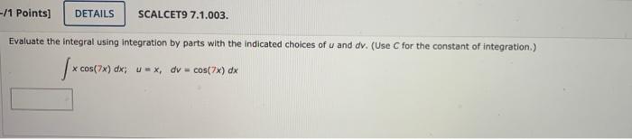 Solved -/1 Points] DETAILS SCALCET9 7.1.003. Evaluate the | Chegg.com
