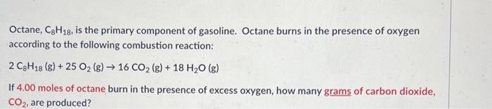 Solved Octane, C8H18, is the primary component of gasoline. | Chegg.com