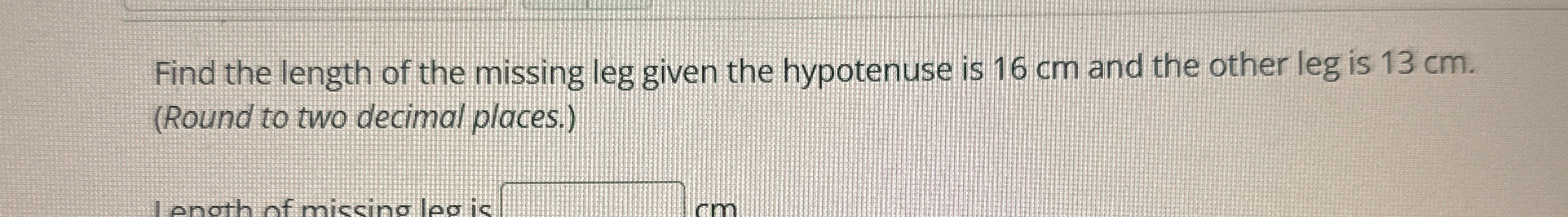 Solved Find The Length Of The Missing Leg Given The Chegg