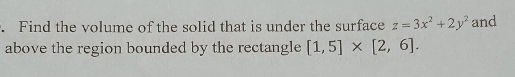 Solved Find the volume of the solid that is under the | Chegg.com
