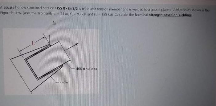 Solved square hollow structural section HSS 8x8x1/2 is used | Chegg.com