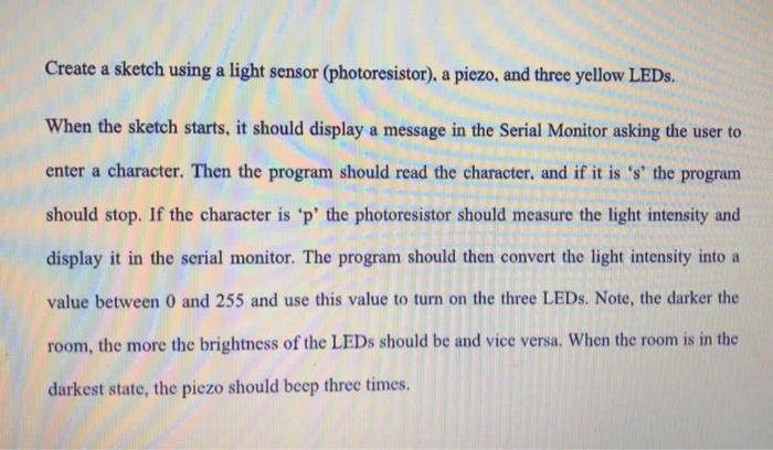Solved Create a sketch using a light sensor (photoresistor), | Chegg.com