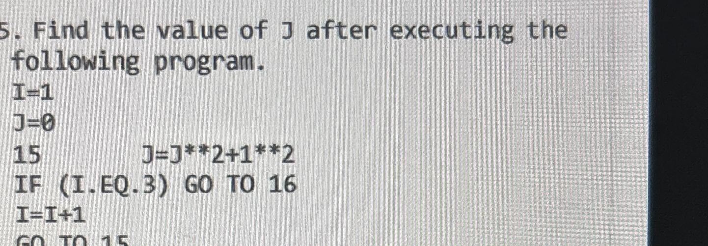 Solved Find the value of J ﻿after executing the following | Chegg.com
