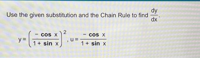 Solved Use the given substitution and the Chain Rule to find | Chegg.com