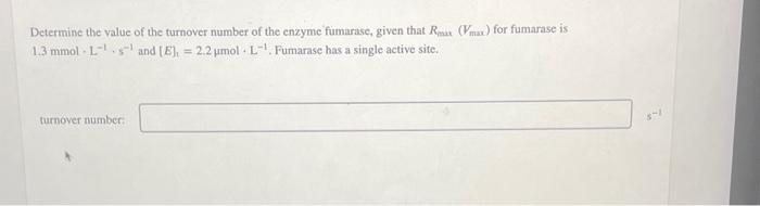 Solved Determine the value of the turnover number of the | Chegg.com