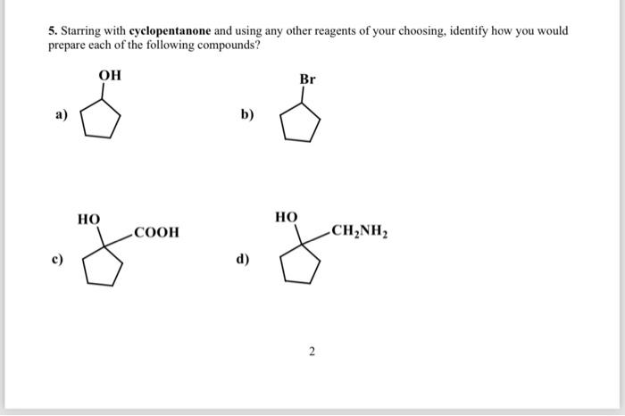 Solved 5. Starring with cyclopentanone and using any other | Chegg.com
