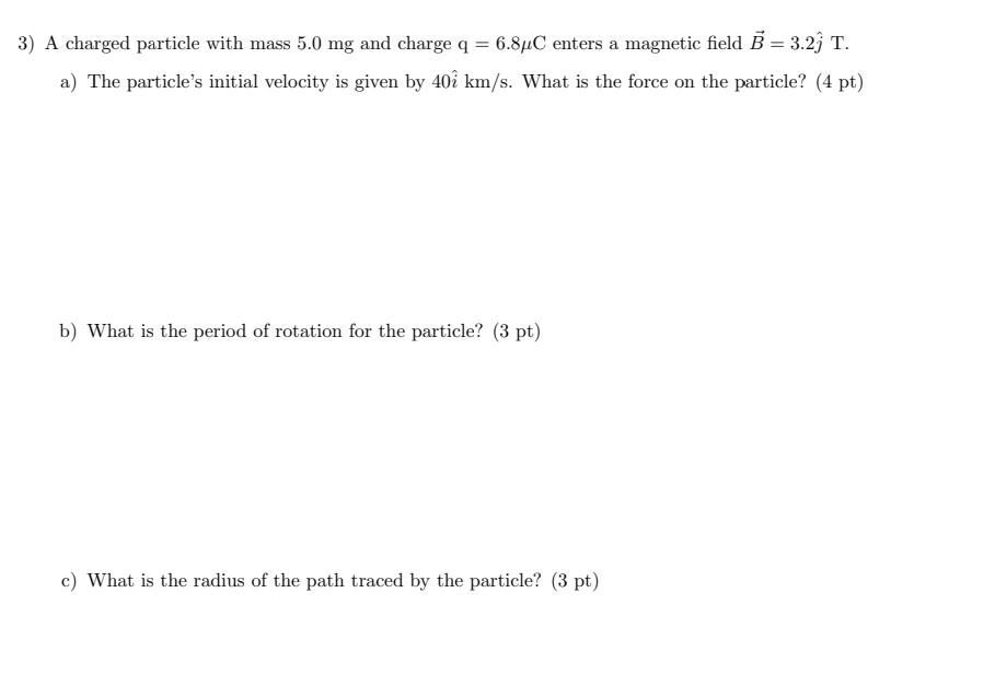 Solved 3) A charged particle with mass 5.0mg and charge | Chegg.com