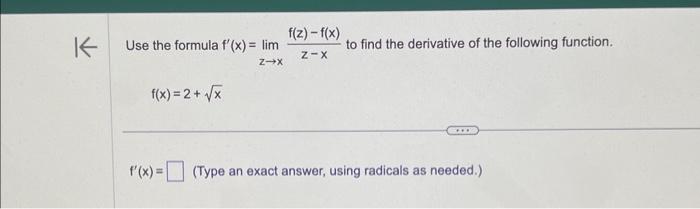 Solved Use the formula f′(x)=limz→xz−xf(z)−f(x) to find the | Chegg.com