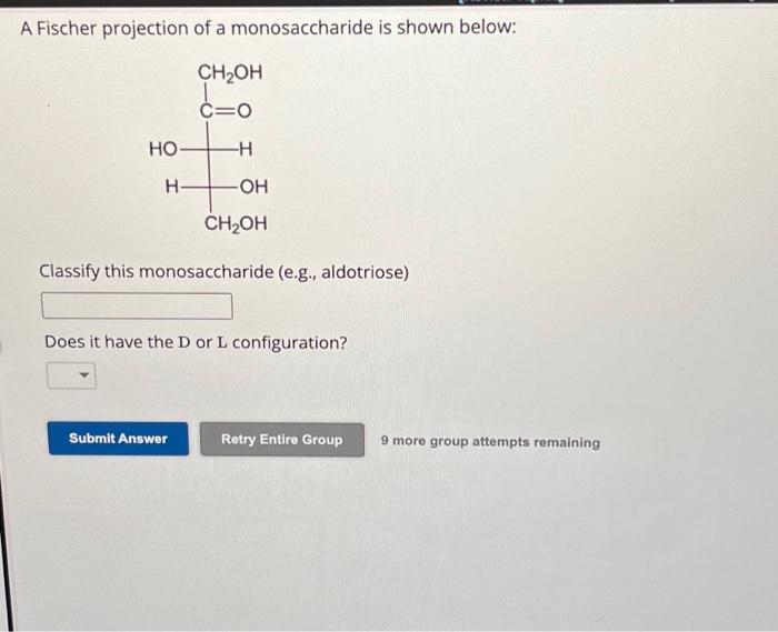 Solved A Fischer projection of a monosaccharide is shown | Chegg.com