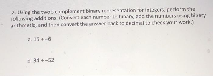 Solved 2. Using the two's complement binary representation | Chegg.com