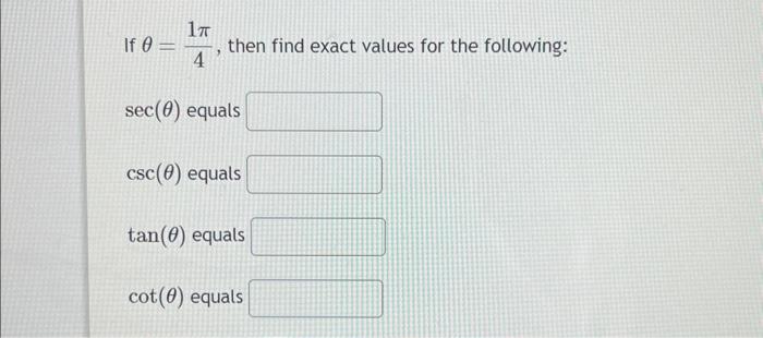 Solved If θ=41π, then find exact values for the following: | Chegg.com