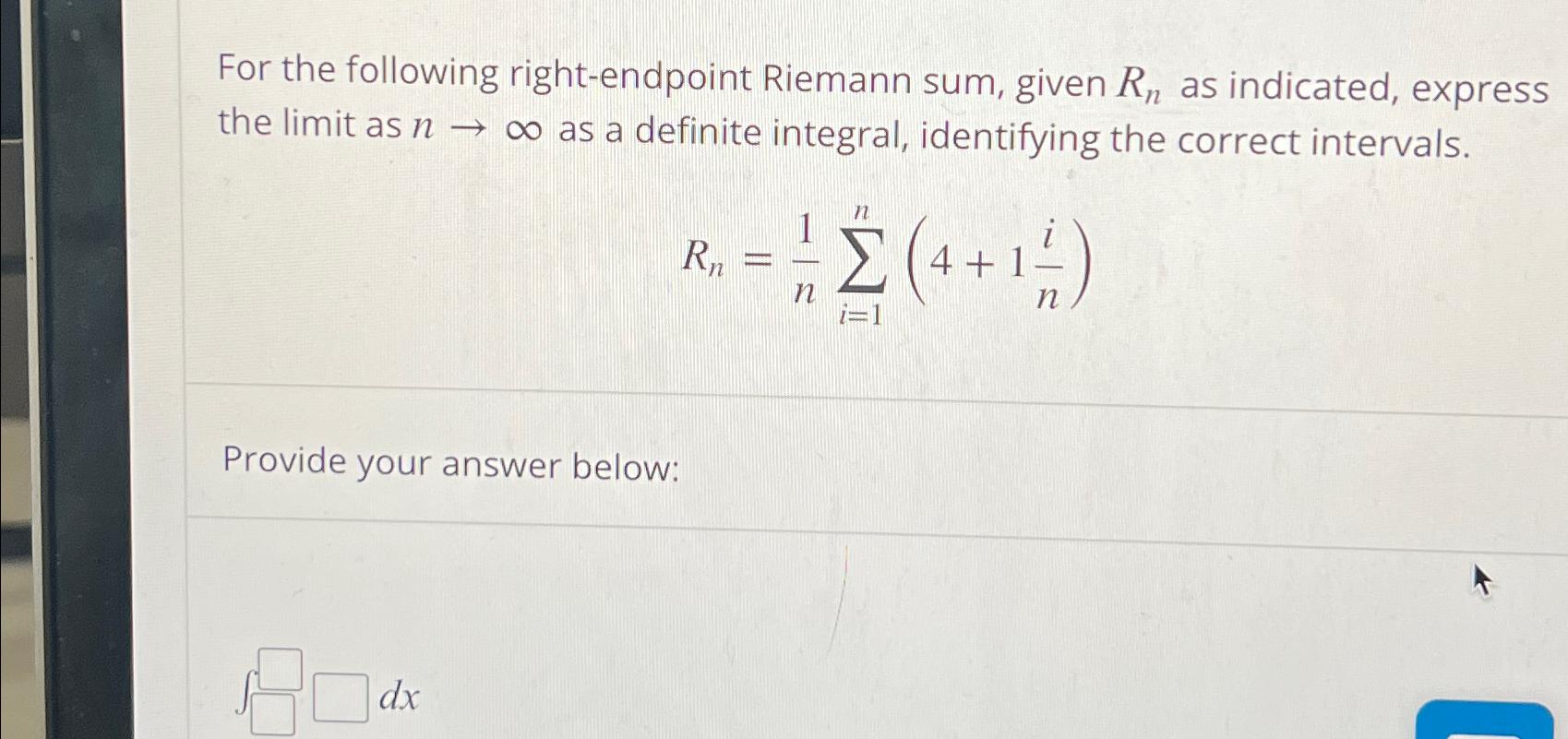 Solved For the following right-endpoint Riemann sum, given | Chegg.com