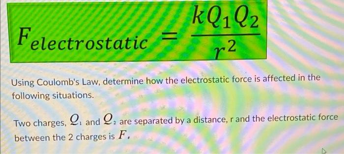 Solved kQ1Q2 Felectrostatic r2 Using Coulomb's Law, | Chegg.com