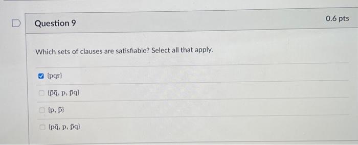 Solved Which sets of clauses are satisfiable? Select all | Chegg.com