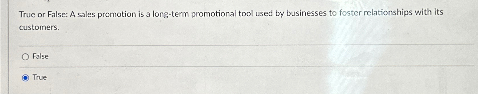 Solved True or False: A sales promotion is a long-term | Chegg.com