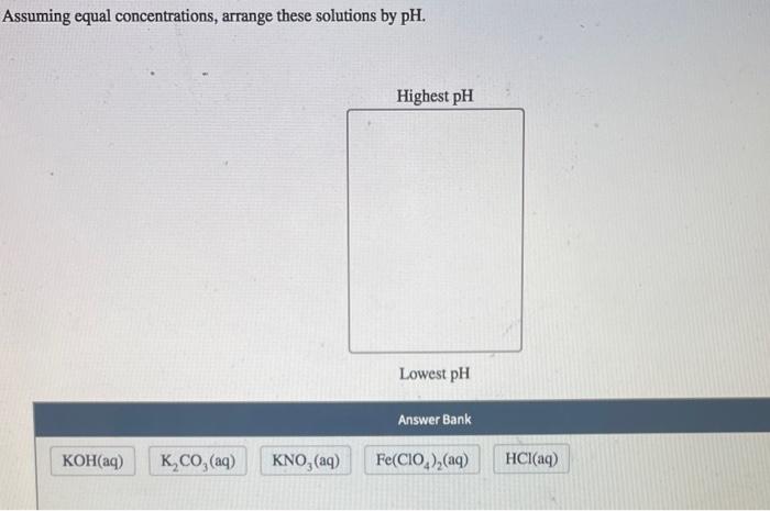 Solved Assuming equal concentrations, arrange these | Chegg.com Solved Assuming equal concentrations, arrange these | Chegg.com