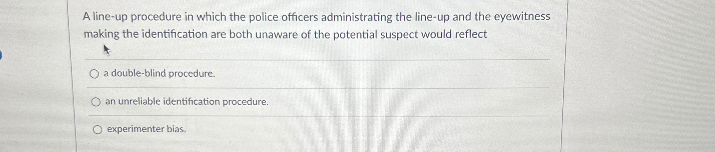 Solved A line-up procedure in which the police officers | Chegg.com