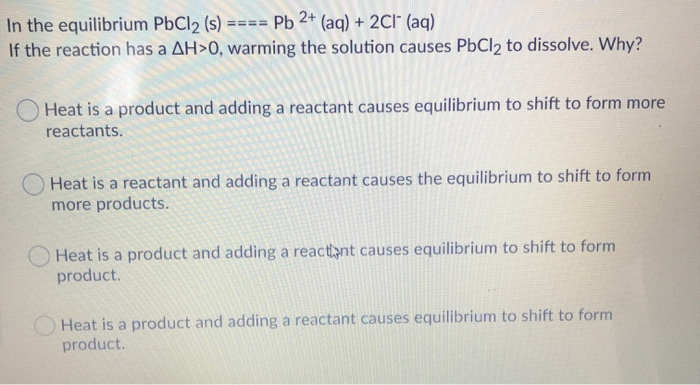 Solved In the equilibrium PbCl2 (s) ==== Pb 2+ (aq) + 2Cl" | Chegg.com