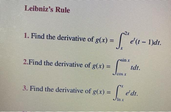 Solved Leibniz's Rule 1. Find the derivative of g(x) = 2.x | Chegg.com