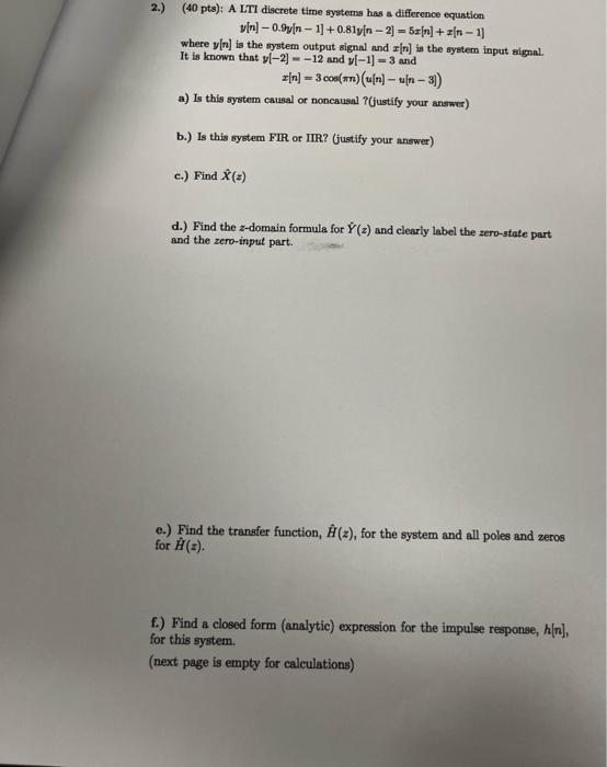 Solved 2.) (40 pts): A LTI discrete time systems has a | Chegg.com