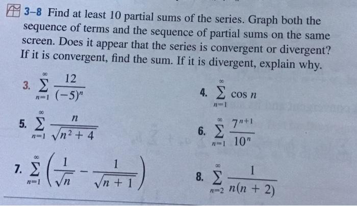 Solved 3-8 Find at least 10 partial sums of the series. | Chegg.com