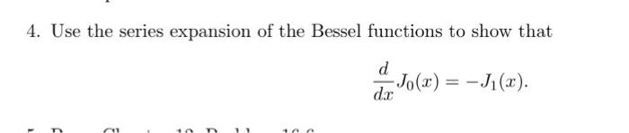 Solved 4 Use The Series Expansion Of The Bessel Functions