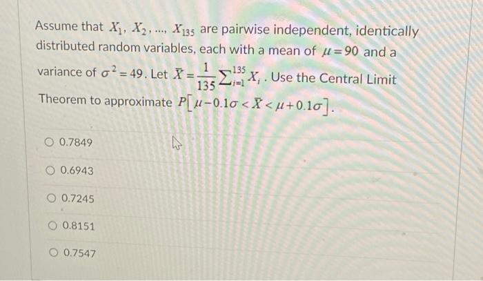 Solved Assume that X1,X2,…,X135 are pairwise independent, | Chegg.com