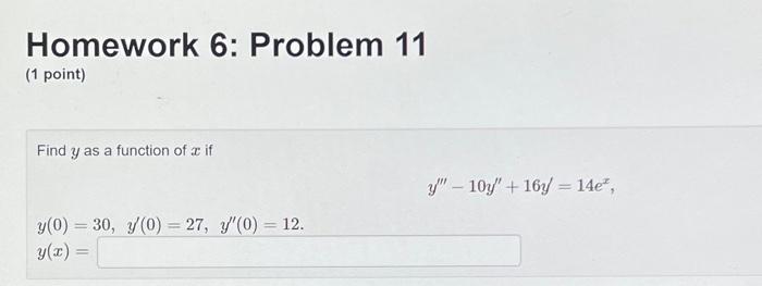 Solved Homework 6: Problem 11 (1 point) Find y as a function | Chegg.com