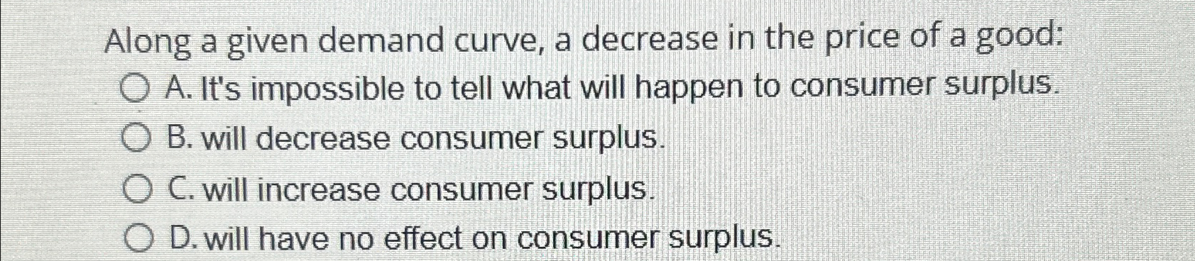 Solved Along a given demand curve, a decrease in the price | Chegg.com
