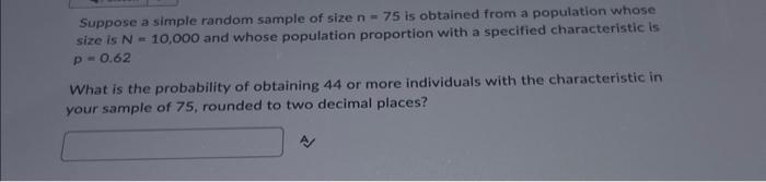 Solved Suppose a simple random sample of size n=75 is | Chegg.com