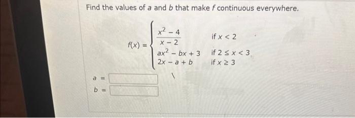 Solved find the values of a and b that makes f continuous | Chegg.com