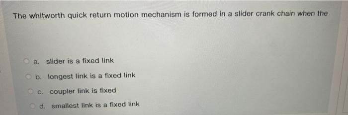 Solved The whitworth quick return motion mechanism is formed | Chegg.com